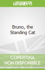 Bruno, the Standing Cat | Nadine Robert e Jullien Jean (ILT) | Random ...