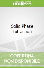 Solid Phase Extraction | Romeo-iulian Olariu;Cecilia Arsene;Davide Vione;Nelu Grinberg | CRC Pr ...