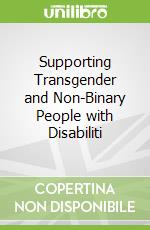 Supporting Transgender and Non-Binary People with Disabiliti | Kermode ...