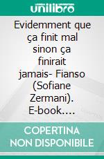 Evidemment que ça finit mal sinon ça finirait jamais- Fianso (Sofiane ...
