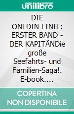 DIE ONEDIN-LINIE: ERSTER BAND - DER KAPITÄNDie große Seefahrts- und ...