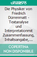 Die Physiker von Friedrich Dürrenmatt - Textanalyse und Interpretationmit Zusammenfassung ...