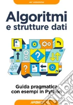 Algoritmi e strutture dati: Guida pragmatica con esempi in Python. E-book. Formato EPUB ...