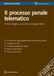 Il processo penale telematico | Nicola Gargano;Giuseppe Vitrani;Luca ...