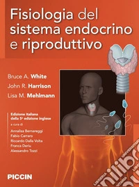 Fisiologia del sistema endocrino e riproduttivo | White Bruce A ...
