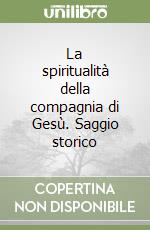 La spiritualità della compagnia di Gesù. Saggio storico | Guibert ...