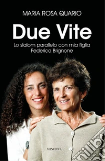 Due vite. Slalom parallelo con mia figlia Federica Brignone | Quario ...