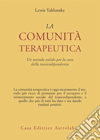 La comunità terapeutica. Un metodo valido per la cura della ...