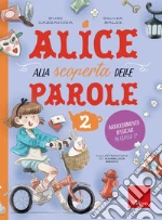 Alice alla scoperta delle parole. Con 30 schede. Vol. 2: Arricchimento ...