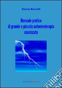 Manuale pratico di grande e piccola autoemoterapia ozonizzata | Emma ...