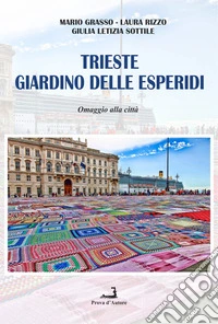 Trieste giardino delle Esperidi. Omaggio alla città | Mario Grasso ...