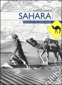 Sahara. Paesaggio dell'immaginario | Eamonn Gearon | sconto 5%