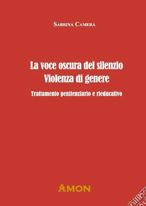 La voce oscura del silenzio. Violenza di genere. Trattamento ...