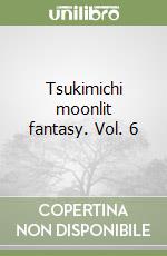 Tsukimichi moonlit fantasy. Vol. 6 | Kei Azumi | Magic Press