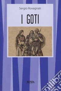 I goti | Sergio Rovagnati | sconto 5% | Unilibro