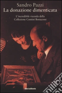 La donazione dimenticata. L'incredibile vicenda della collezione ...