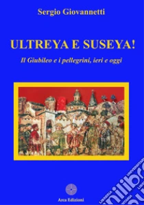 Ultreya e Suseya! | Sergio Giovannetti | sconto 5%