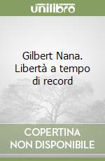 Gilbert Nana. Libertà a tempo di record | Nicola Paparusso e De ...